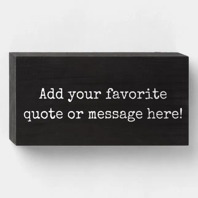 Personalize Custom Message Quote Wooden Box Sign | Zazzle