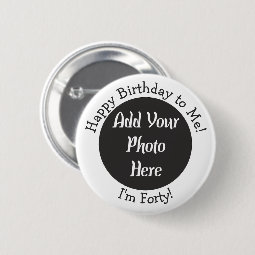 Personalized 40th Birthday Photo Button | Zazzle
