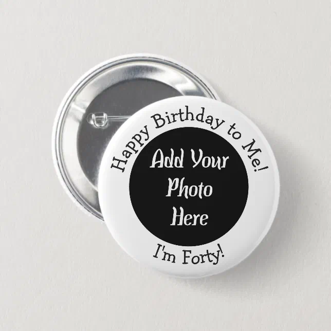 Personalized 40th Birthday Photo Button | Zazzle