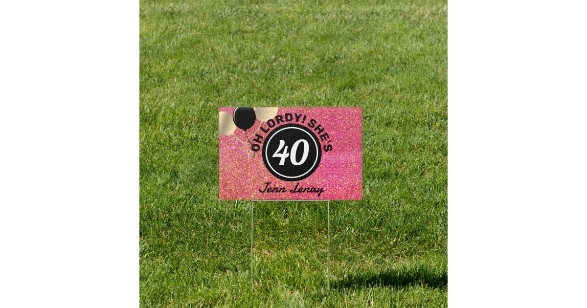 Personalized 40th Birthday Pink Glitter Funny Yard Sign | Zazzle