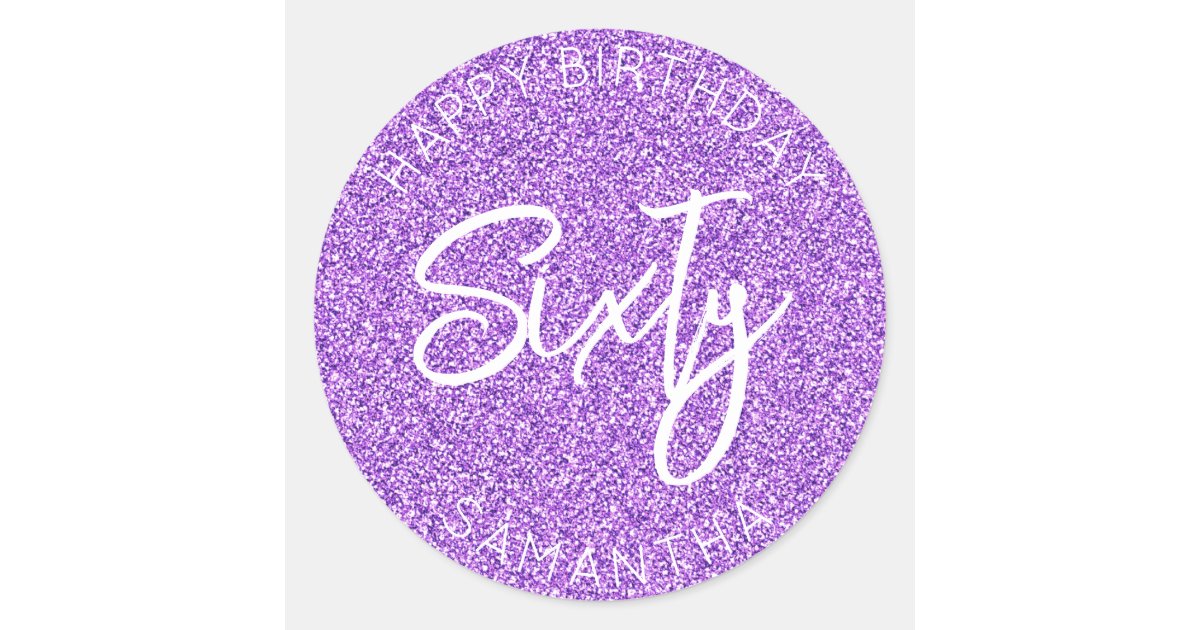 Personalized 60th Birthday Purple Glitter Sixty Classic Round Sticker ...