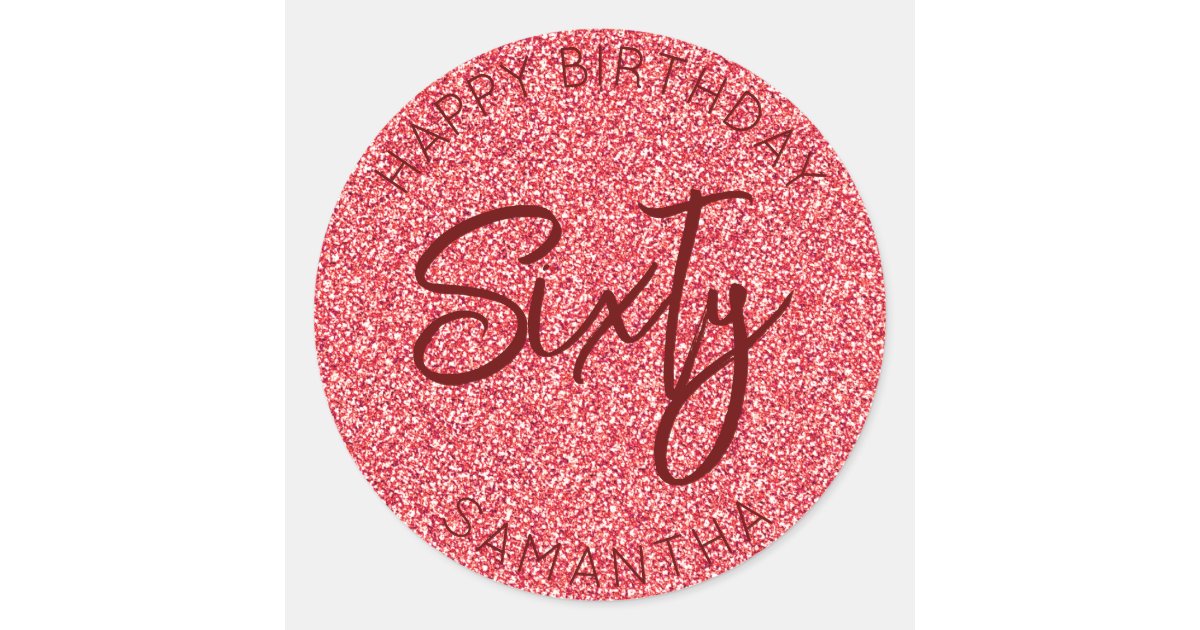 Personalized 60th Birthday Red Glitter Sixty Classic Round Sticker | Zazzle