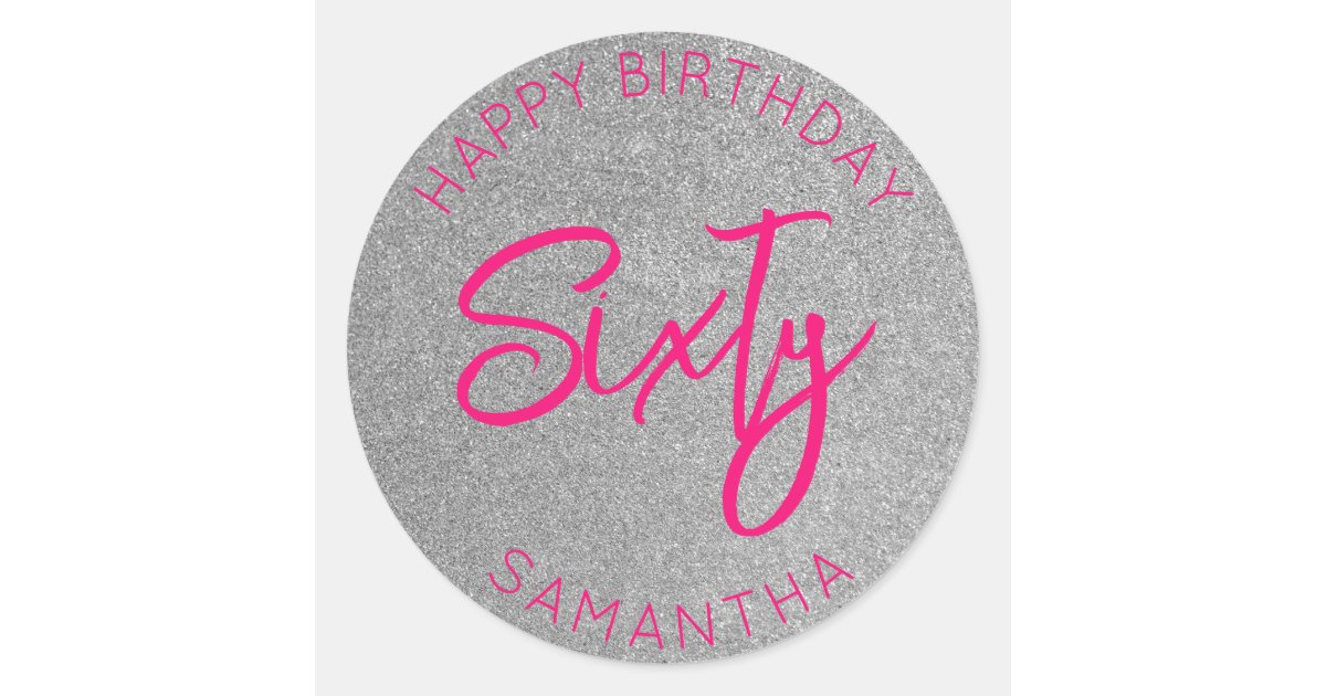Personalized 60th Birthday Silver Glitter Sixty Classic Round Sticker ...
