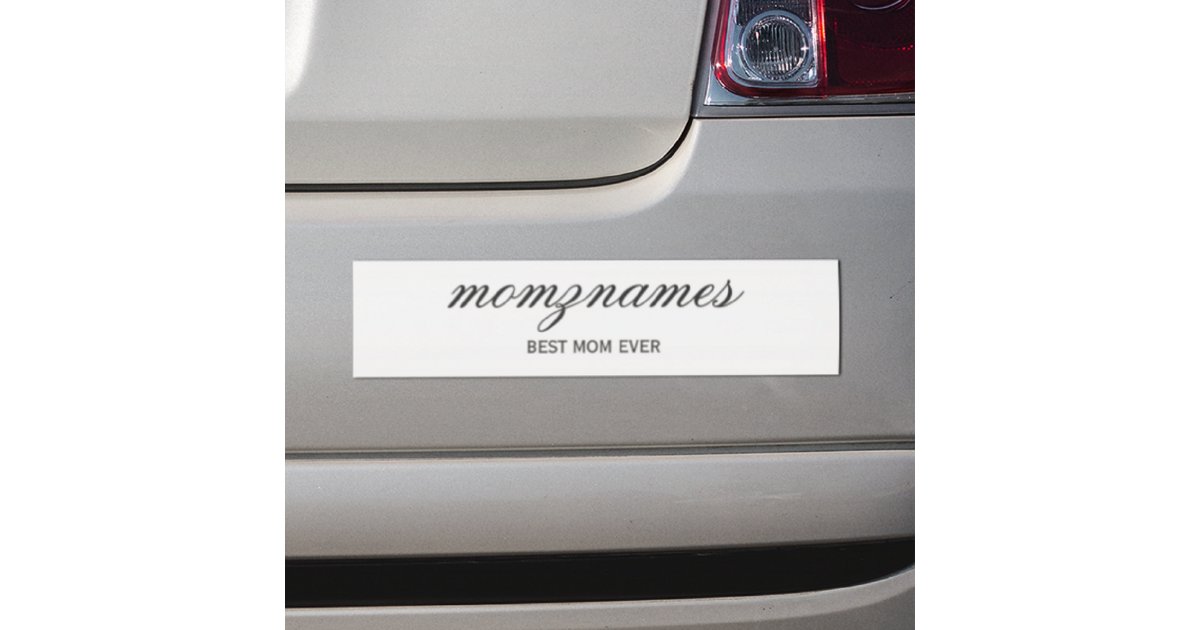 Personalized Best Mom Ever Calligraphy Name Bumper Sticker | Zazzle