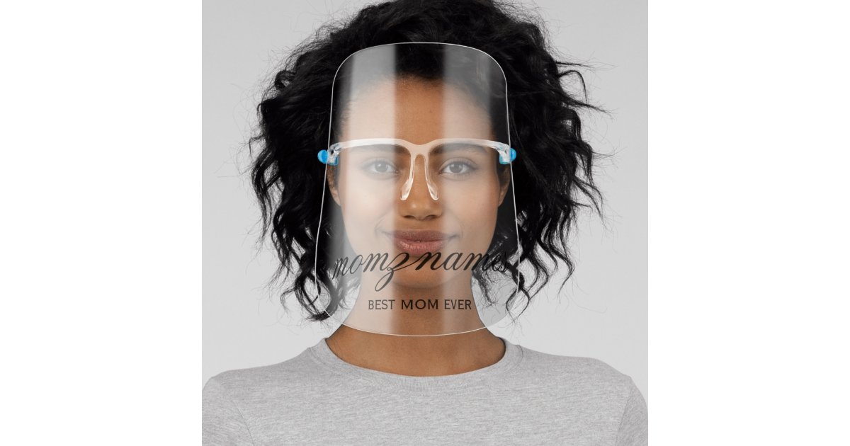 Personalized Best Mom Ever Calligraphy Name Face Shield | Zazzle