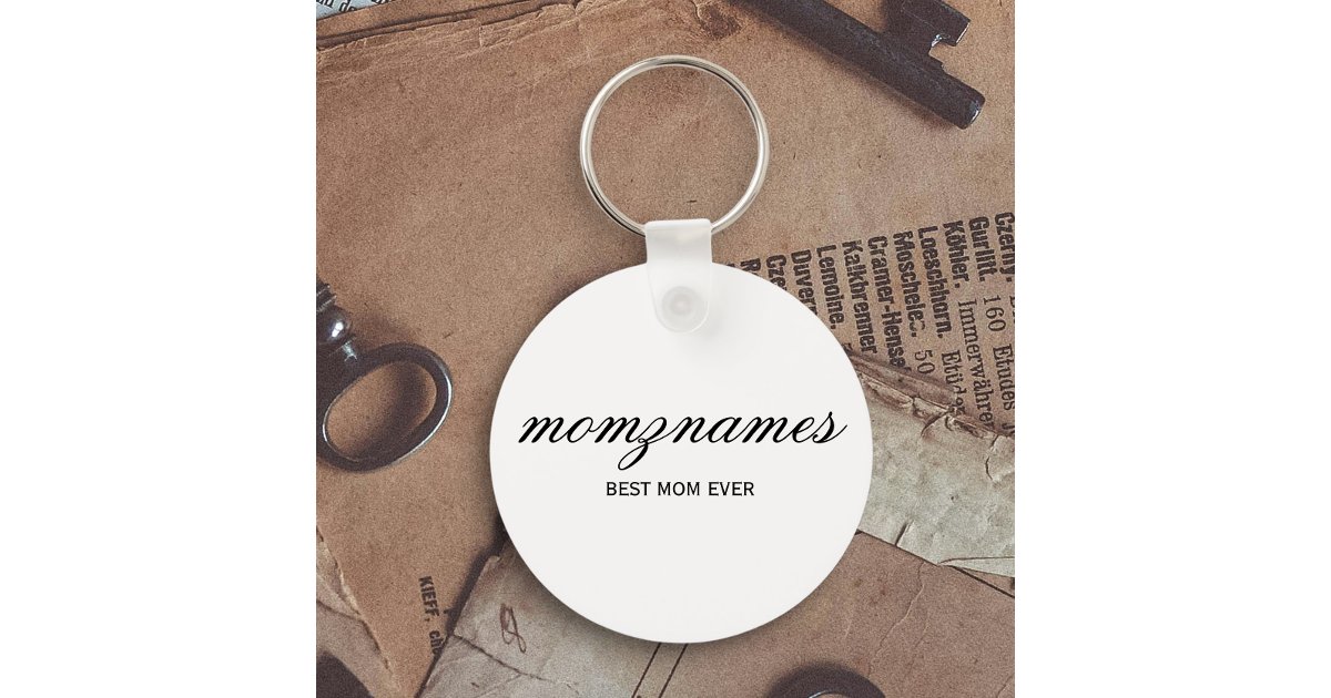 Personalized Best Mom Ever Calligraphy Name Keychain | Zazzle
