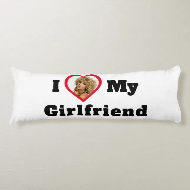 Personalized Custom Photo I Love My Girlfriend Body Pillow | Zazzle