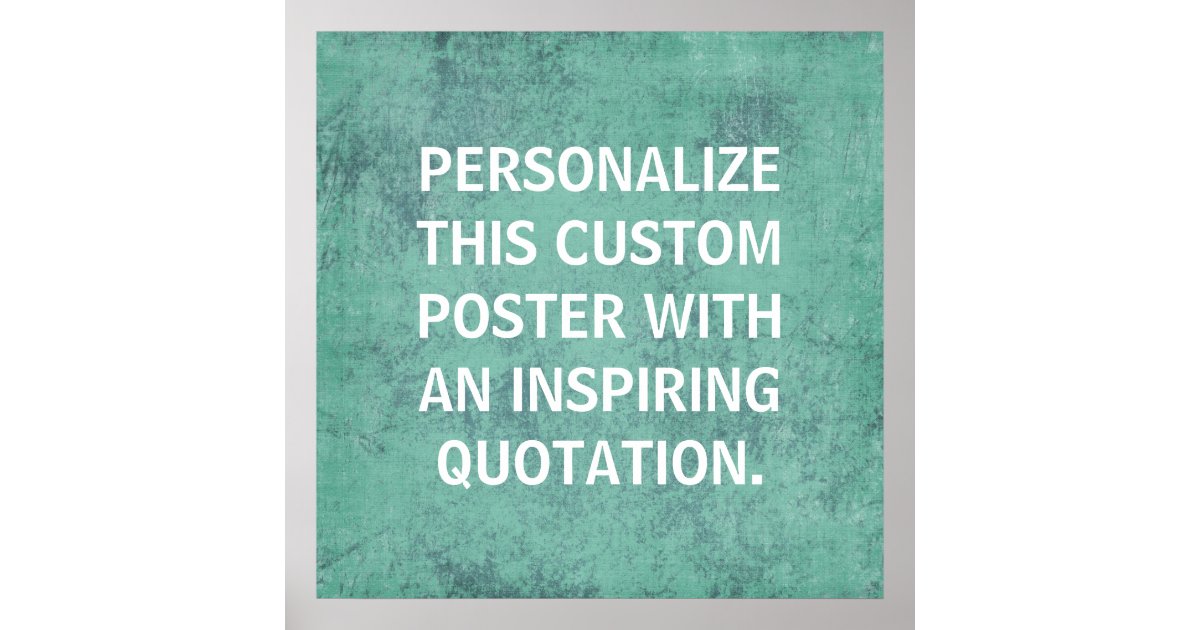 Personalized Custom Poster, inspiring quotation Poster | Zazzle