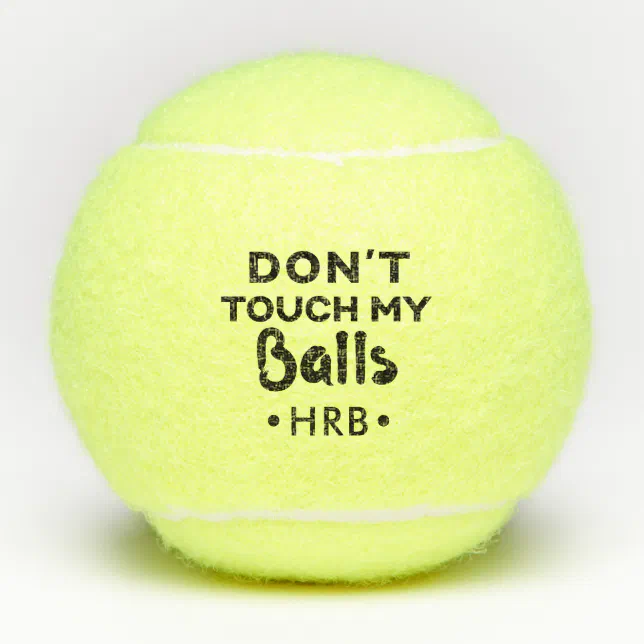 Personalized Don't Touch My Funny Tennis Ball | Zazzle