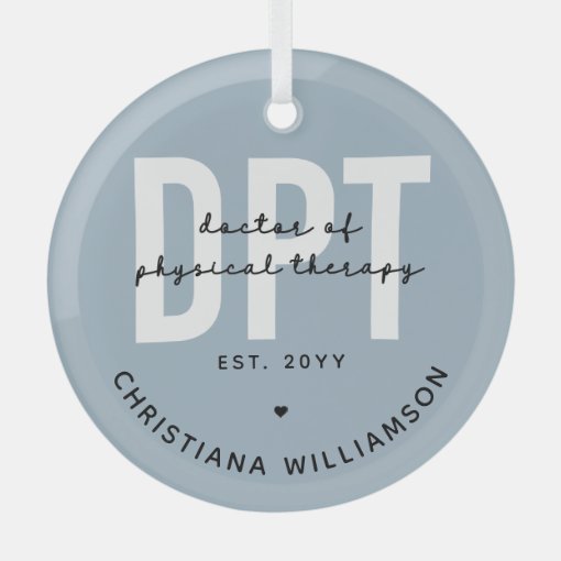 Personalized DPT Doctor of Physical Therapy Glass Ornament | Zazzle