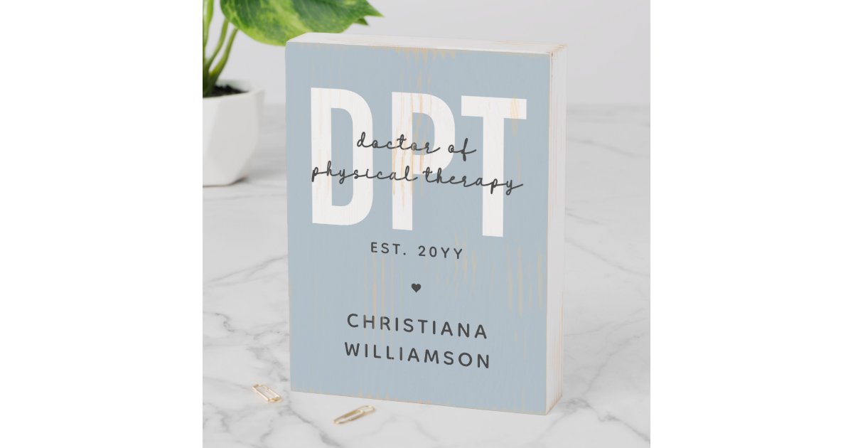 Personalized DPT Doctor of Physical Therapy Wooden Box Sign | Zazzle