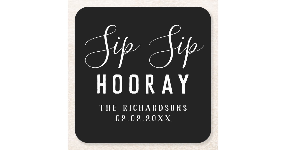 Personalized Elegant Black Sip Sip Hooray Wedding Square Paper Coaster ...