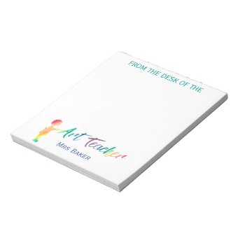 Personalized From The Desk of Art Teacher Colorful Notepad | Zazzle