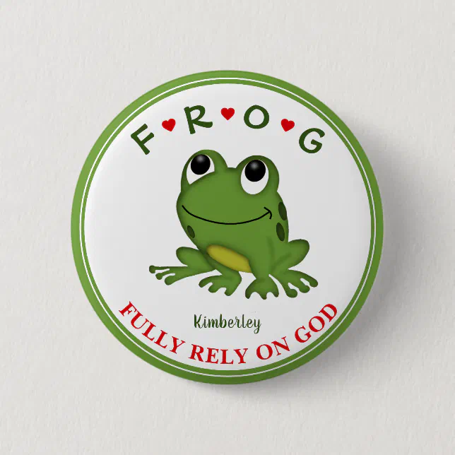 Personalized Fully Rely on God Frog Button | Zazzle