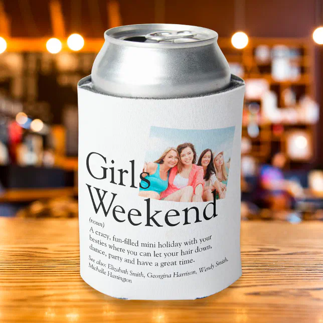 Personalized Girls Weekend Definition Photo Can Cooler | Zazzle