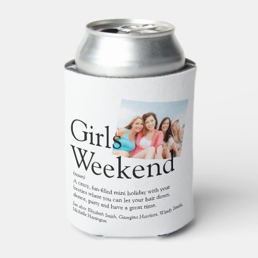 Personalized Girls Weekend Definition Photo Can Cooler | Zazzle