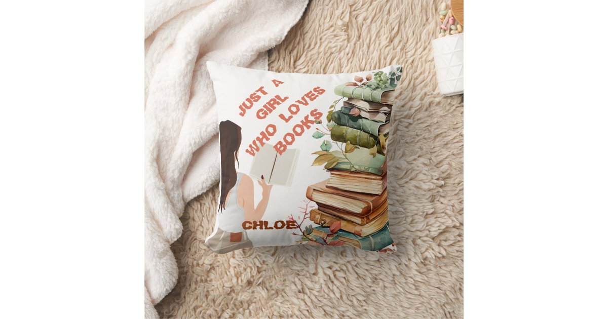 Personalized Just a Girl Who Loves Books Throw Pillow | Zazzle
