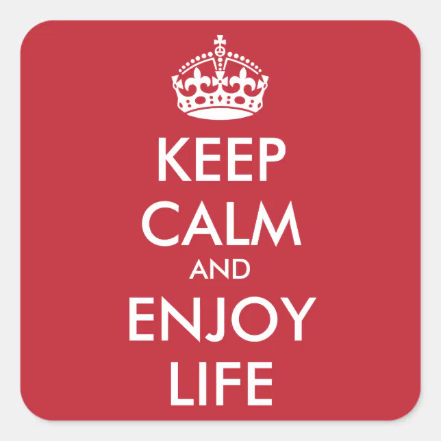 Personalized KEEP CALM AND ENJOY LIFE Square Sticker | Zazzle