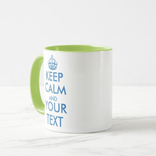 Personalized Keep Calm and your text mug | Zazzle