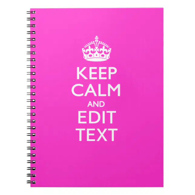 Personalized KEEP CALM AND Your Text Vibrant Pink Notebook | Zazzle