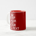 Personalized Keep Calm mugs with customizable text | Zazzle