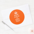 Personalized KEEP CALM Your Text Orange Accent Classic Round Sticker ...