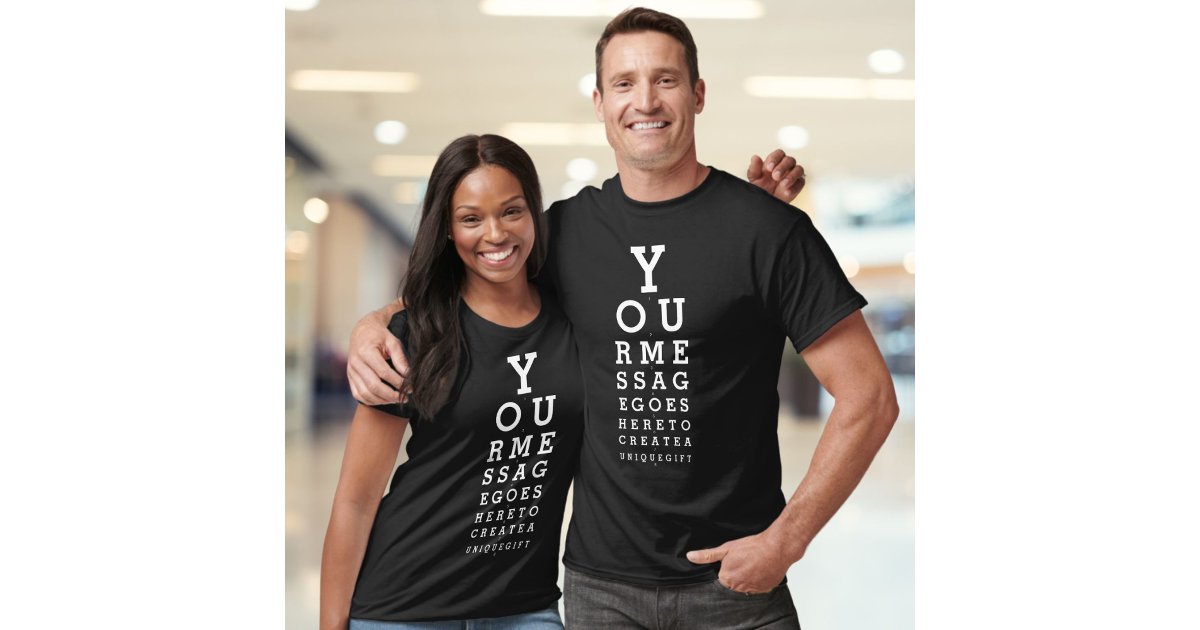 Personalized Message Fun Eye Sight Optician Chart T-Shirt | Zazzle