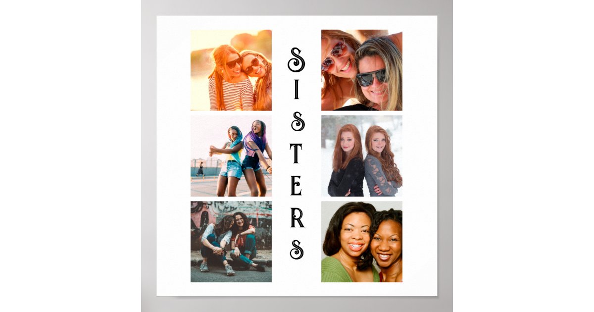 Personalized Modern Sisters 6 Photo Collage Poster | Zazzle