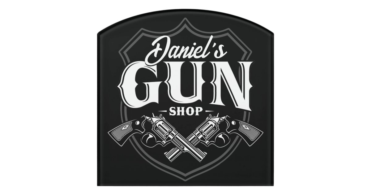 Personalized NAME Old Revolvers Gun Shop Firearms Door Sign | Zazzle