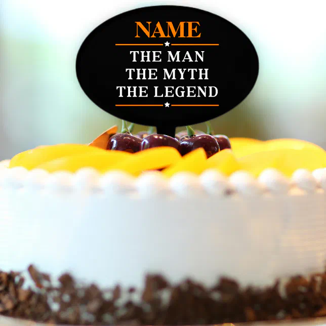 Personalized Name The Man The Myth The Legend Cake Topper | Zazzle