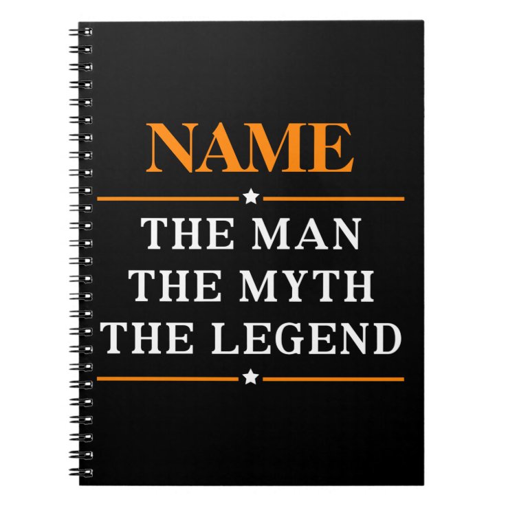 Personalized Name The Man The Myth The Legend Notebook | Zazzle