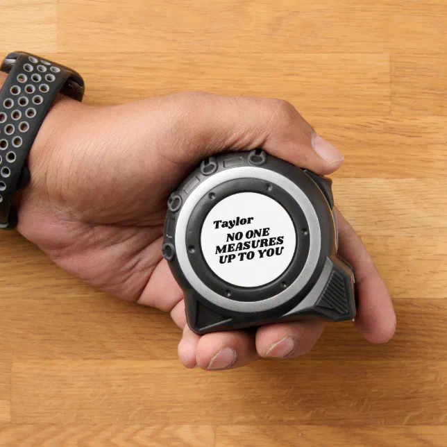 Personalized No One Measures up to You Tape Measure | Zazzle
