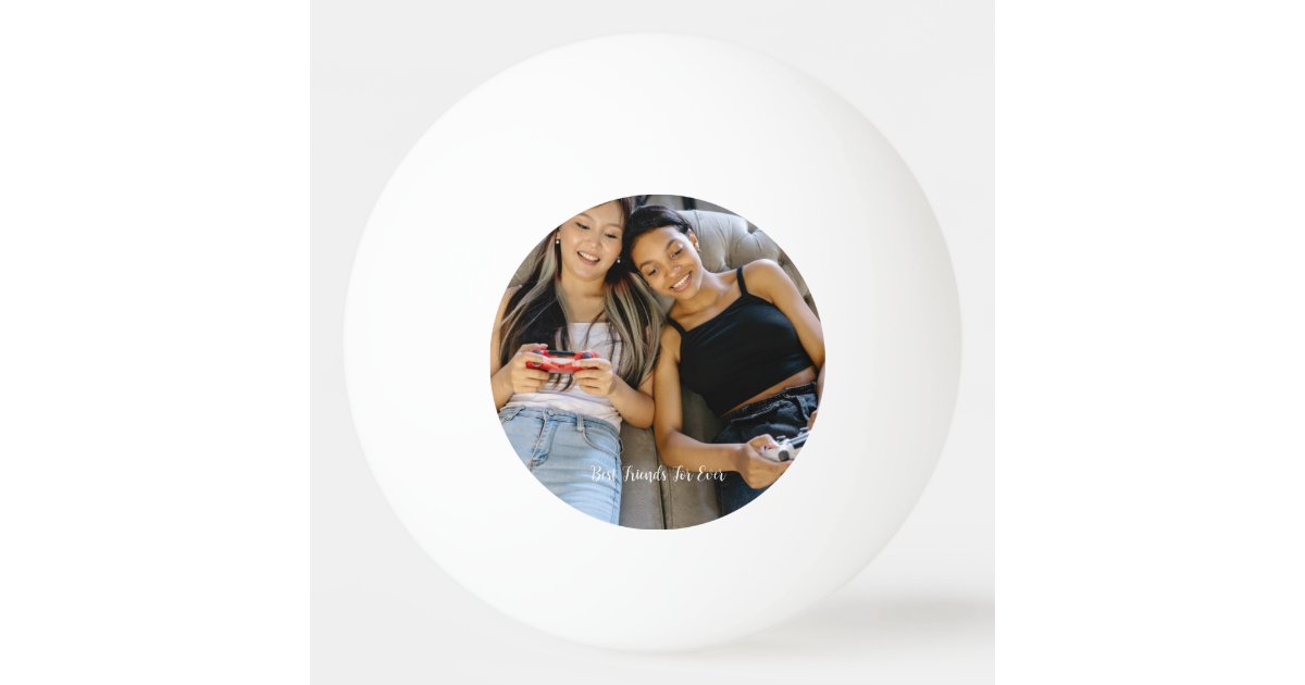 Personalized Photo Best Friends Forever Custom Ping Pong Ball | Zazzle