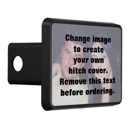 Personalized photo hitch cover. Make your own Tow Hitch Cover | Zazzle