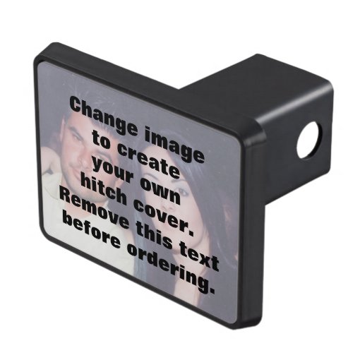 Personalized photo hitch cover. Make your own Tow Hitch Cover | Zazzle