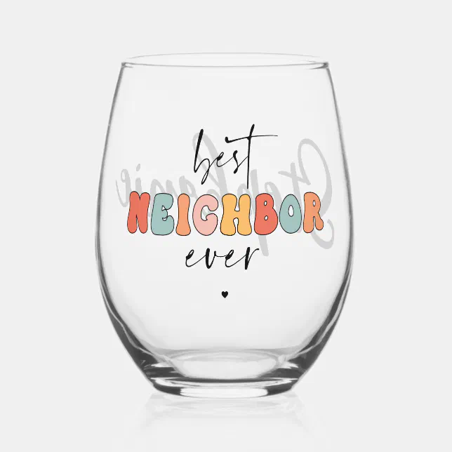 Personalized Retro Best Neighbor Ever Cute Stemless Wine Glass | Zazzle