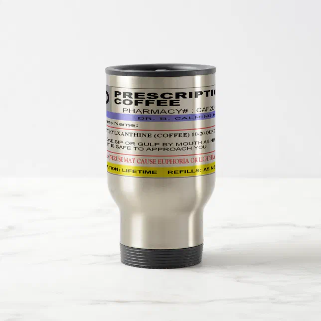 Personalized - Rx LABEL - Prescription Coffee Travel Mug | Zazzle