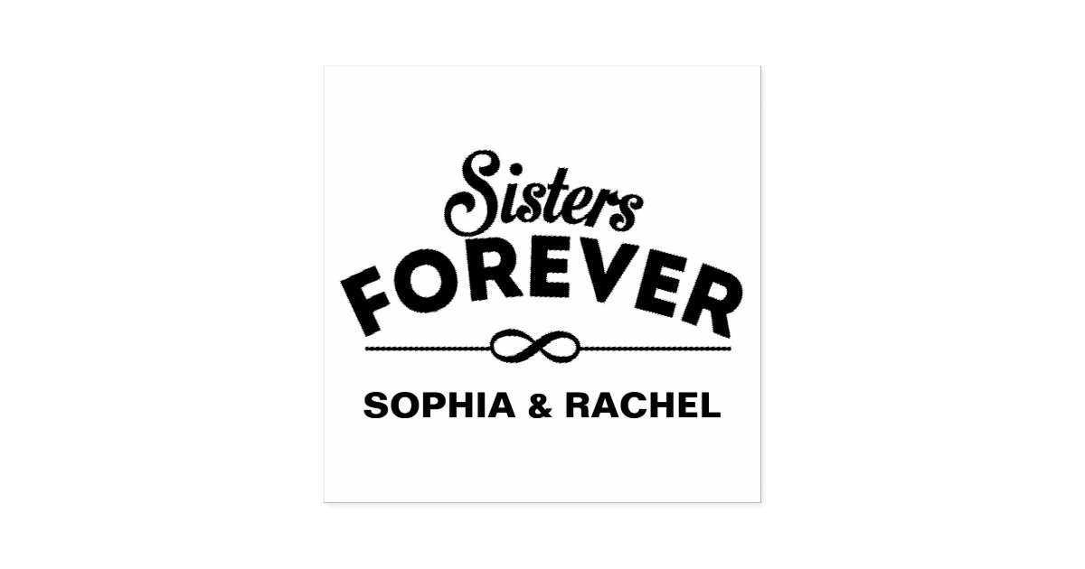 Personalized Sisters Forever Rubber Stamp | Zazzle