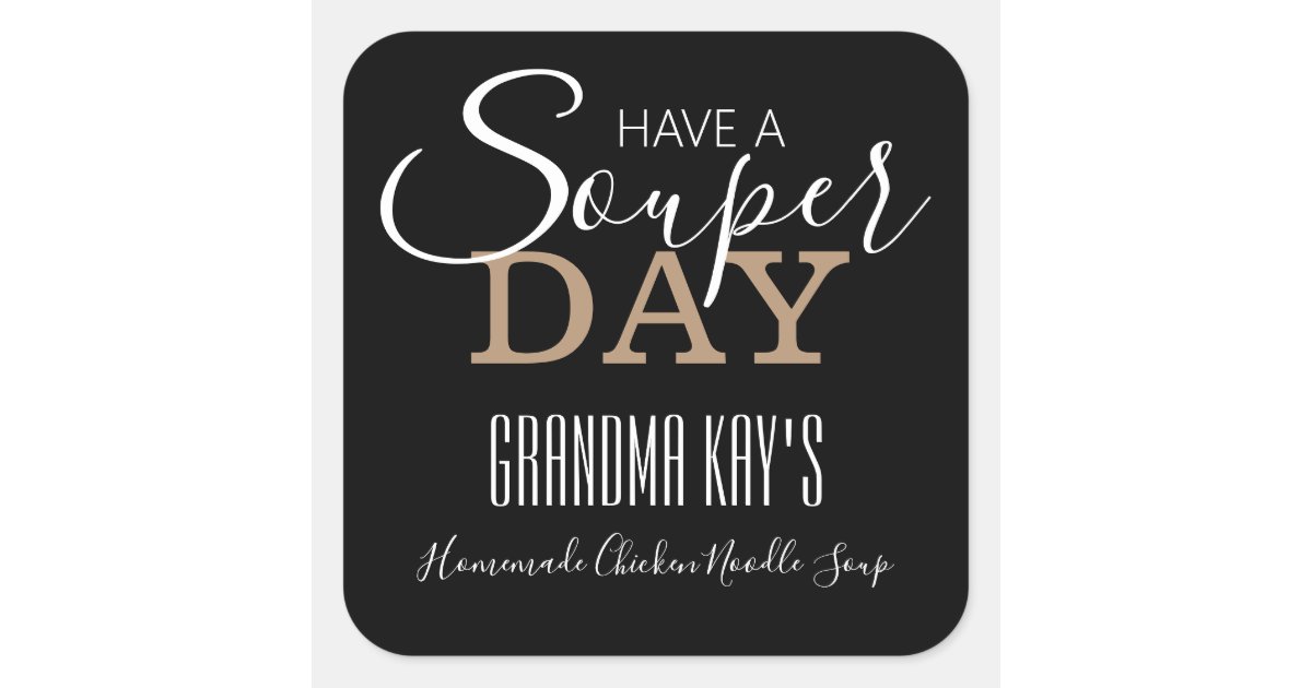 Personalized "Souper Day" Homemade Soup Label | Zazzle
