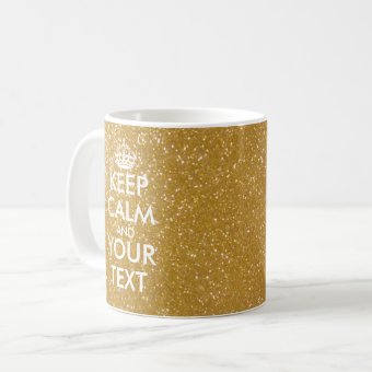 Personalized sparkly gold glitter Keep Calm Mug | Zazzle