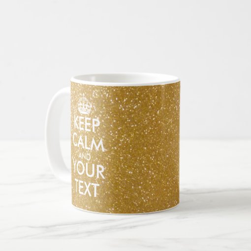 Personalized sparkly gold glitter Keep Calm Mug | Zazzle