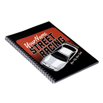 Personalized Street Racing Race Car Motorsport Notebook | Zazzle