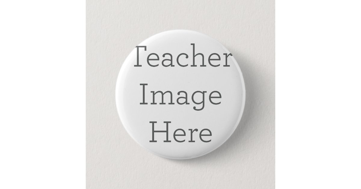 Personalized Teacher Button Gift | Zazzle