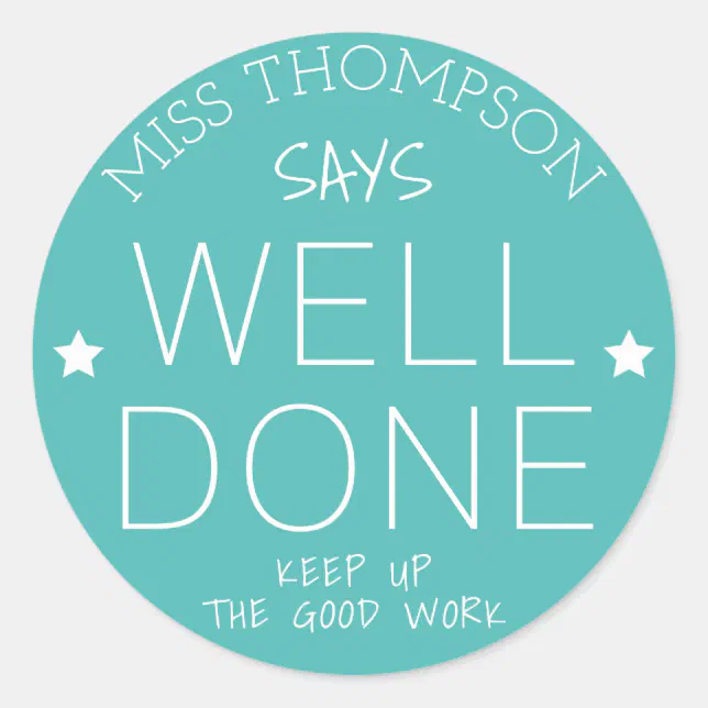 Personalized Teacher | Student Well Done Classic Round Sticker | Zazzle
