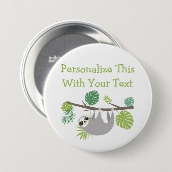 Personalized Text Fun Hanging Sloth Button | Zazzle