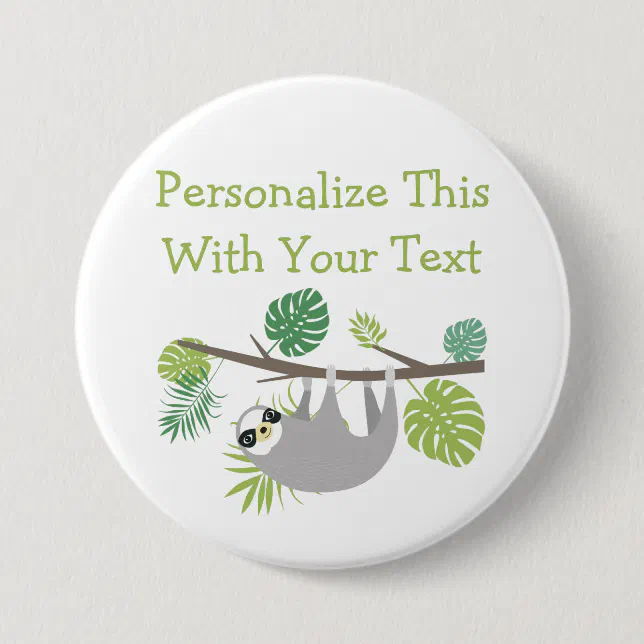 Personalized Text Fun Hanging Sloth Button | Zazzle