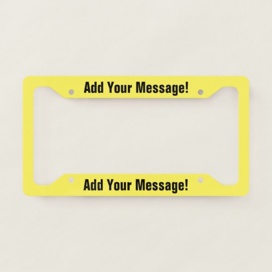 PERSONALIZED TEXT Yellow License Plate Frame | Zazzle.com