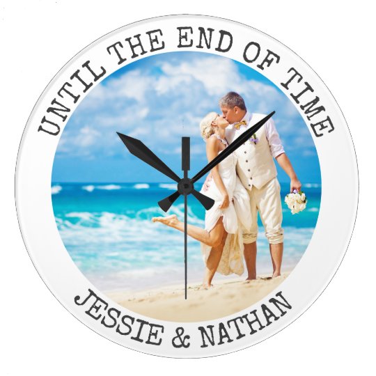 Personalized Until the End of Time Wedding Photo Large Clock | Zazzle.com