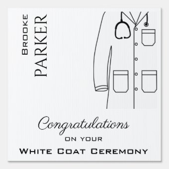 Personalized White Coat Ceremony Congratulations Sign | Zazzle
