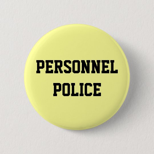 Personnel Police - Human Resources Department Button | Zazzle.com